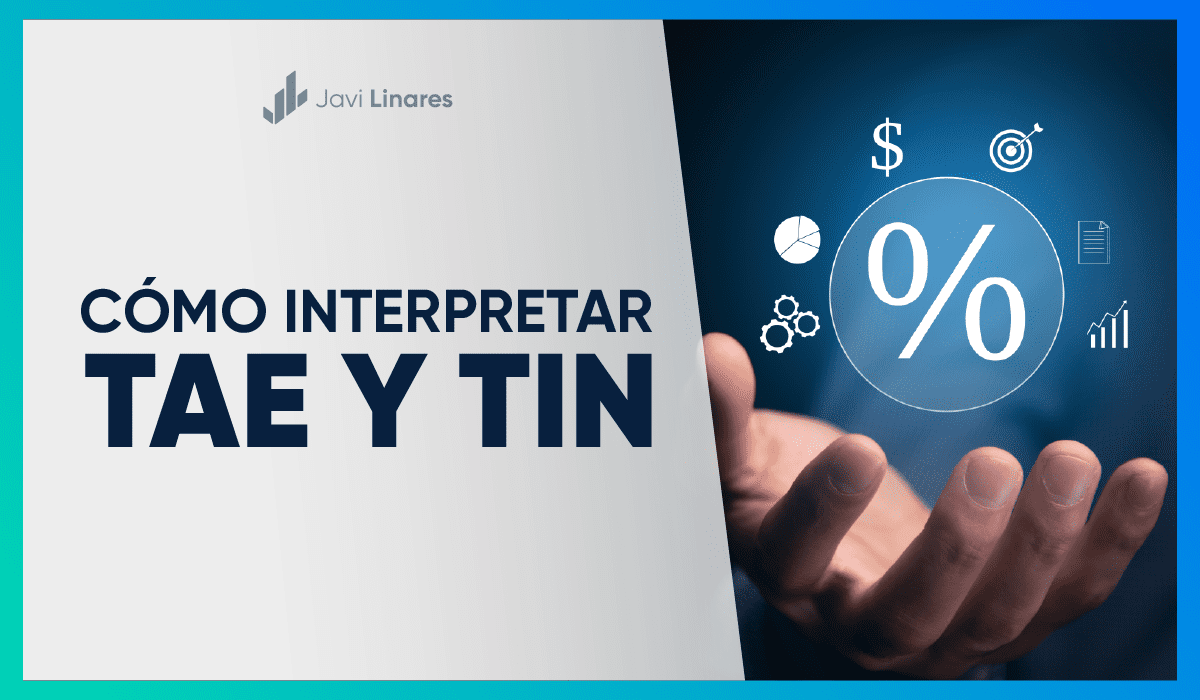 ¿Cómo interpretar la TAE y TIN en un préstamo hipotecario?
